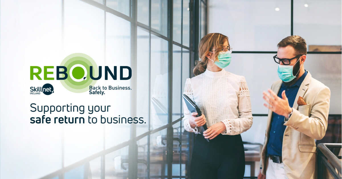 Skillnet Ireland’s ‘Rebound - Back to Business. Safely ’ campaign ...